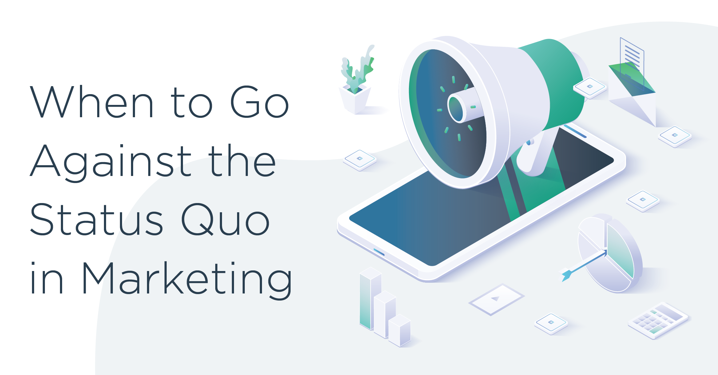 When to Go Against the Status Quo in Marketing - 2 Fish Company, LLC